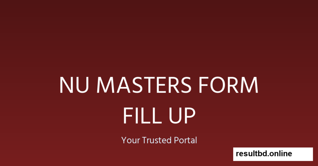 NU Masters Form Fill Up 2025 Date Fees Online Process Resultbd